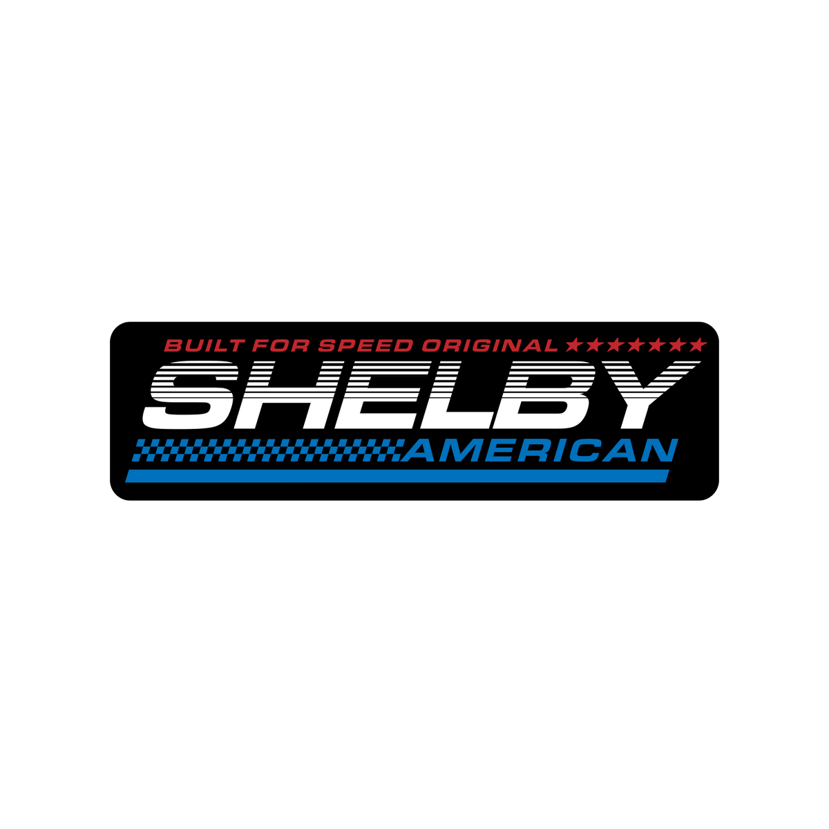 Shelby Decal | Built for Speed Vinyl Sticker With Logo | Wicked Quick